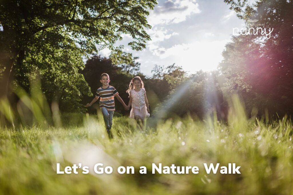 Let’s Go on a Nature Walk! - International Nanny